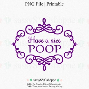 Funny Bathroom SVG, Have A Nice Poop SVG, Bathroom Printable, Unusual ...