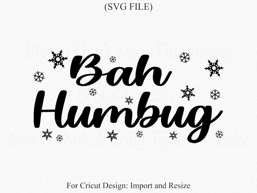Bah Humbug SVG, Christmas Cut File, Christmas Decor SVG, Snowflakes ...