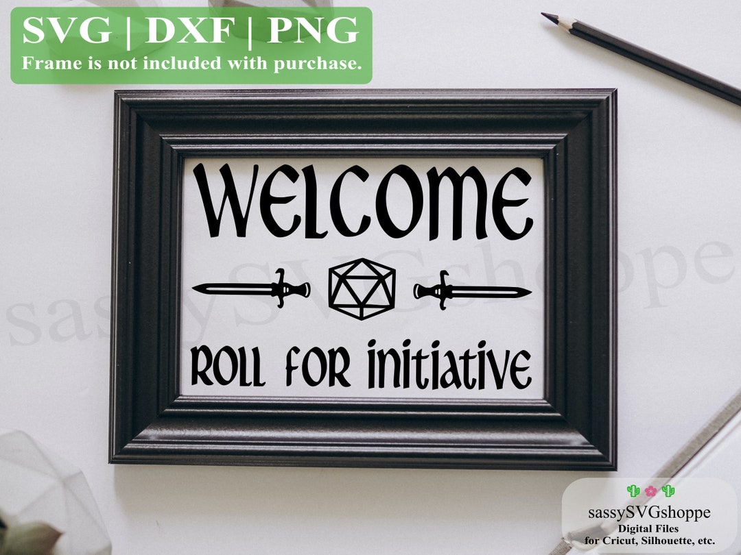 Welcome Roll for Initiative PNG, Printable D&D Sign, Cricut Svg Dnd ...