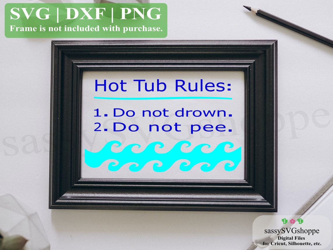 SVG Funny Hot Tub Sign, PNG DXF, Digital Download Cricut, Silhouette ...