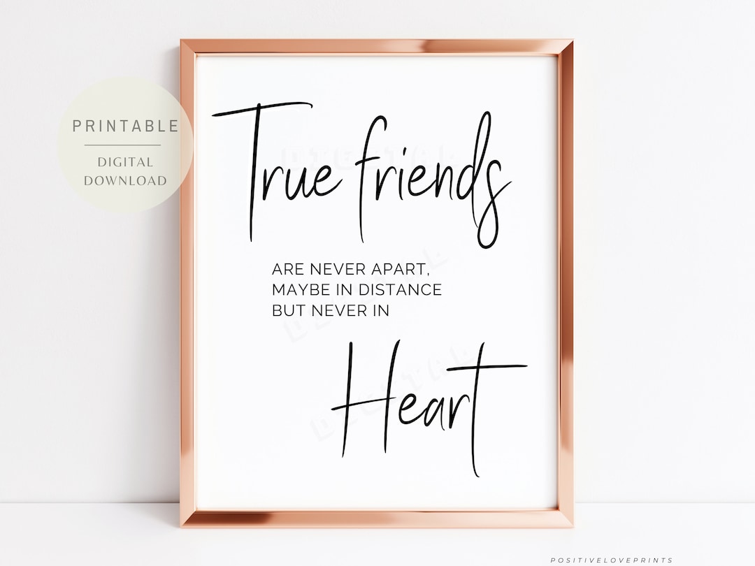 Printable Friendship Quote, True Friends Are Never Apart Maybe in ...