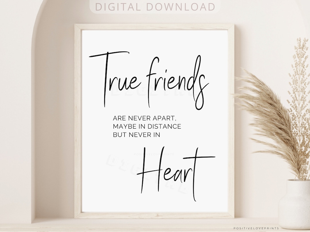 Printable Friendship Quote, True Friends Are Never Apart Maybe in ...