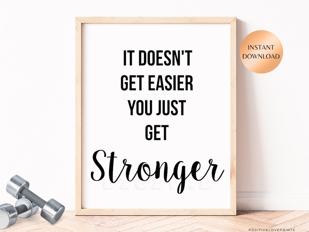Printable Gym Wall Art, Home Gym Print, It Doesn't Get Easier You Get ...