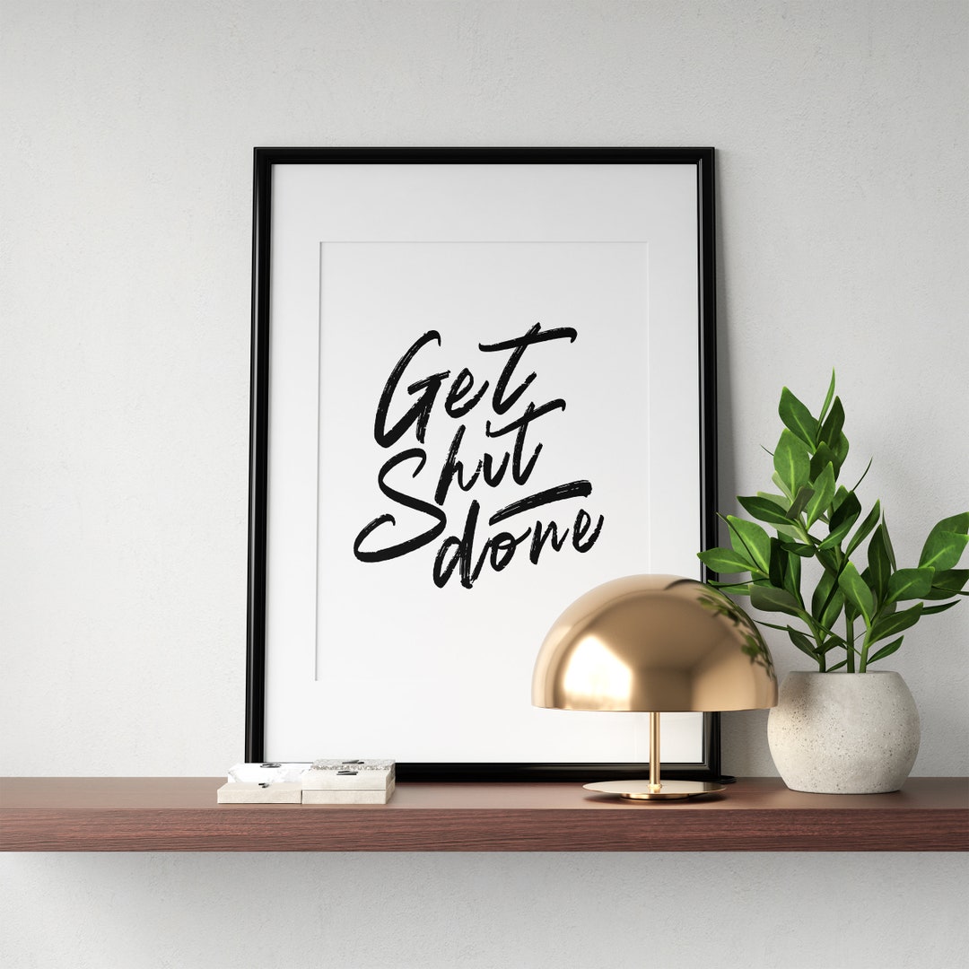 Get Shit Done PRINTABLE Wall Art Geometric Printable - Etsy