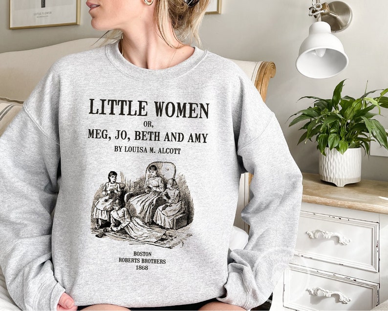 Little Women Sweatshirt, Little Women Gift, Louisa M. Alcott Gift ...