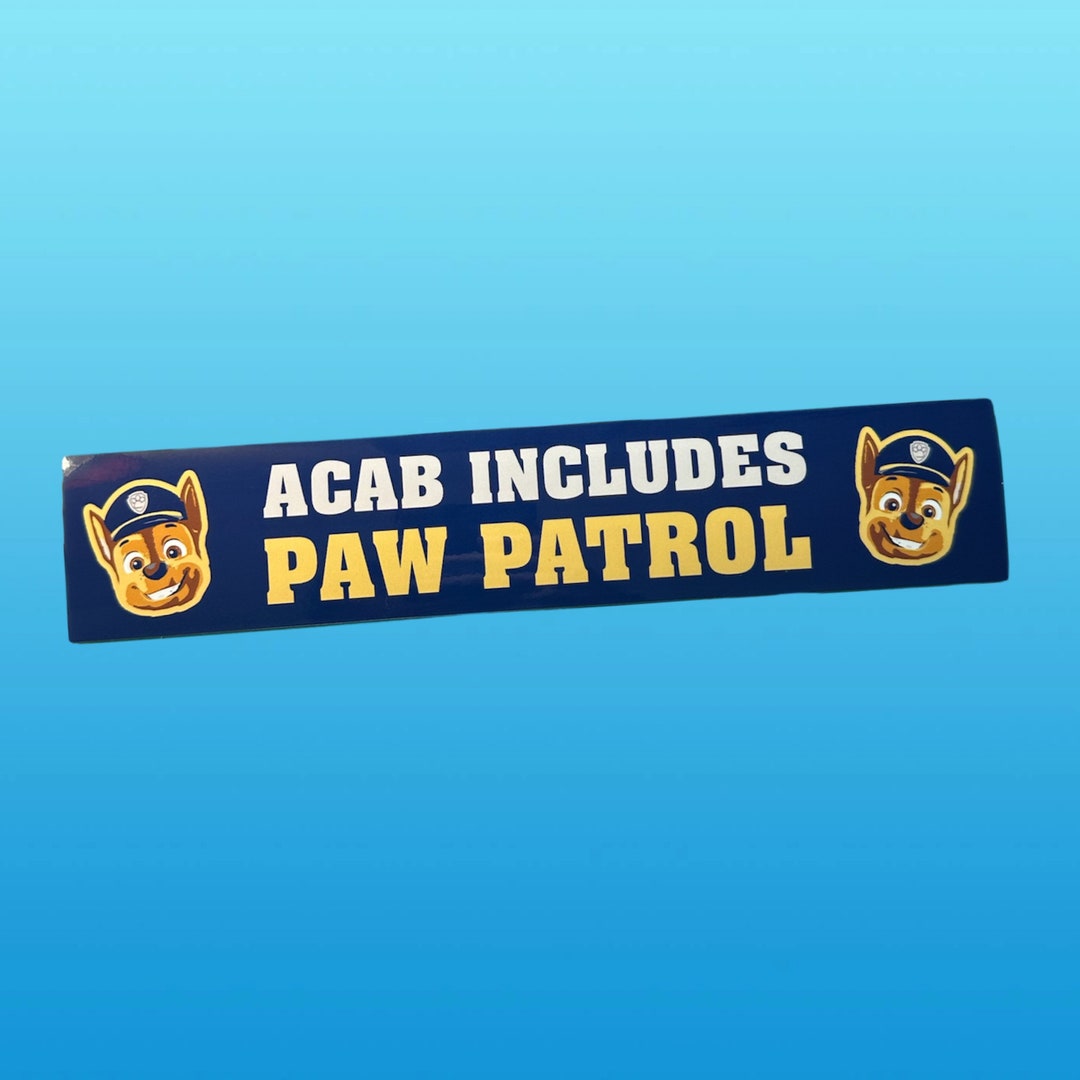 Paw Patrol ACAB Bumper Sticker/ Queer Art / Accessory / - Etsy