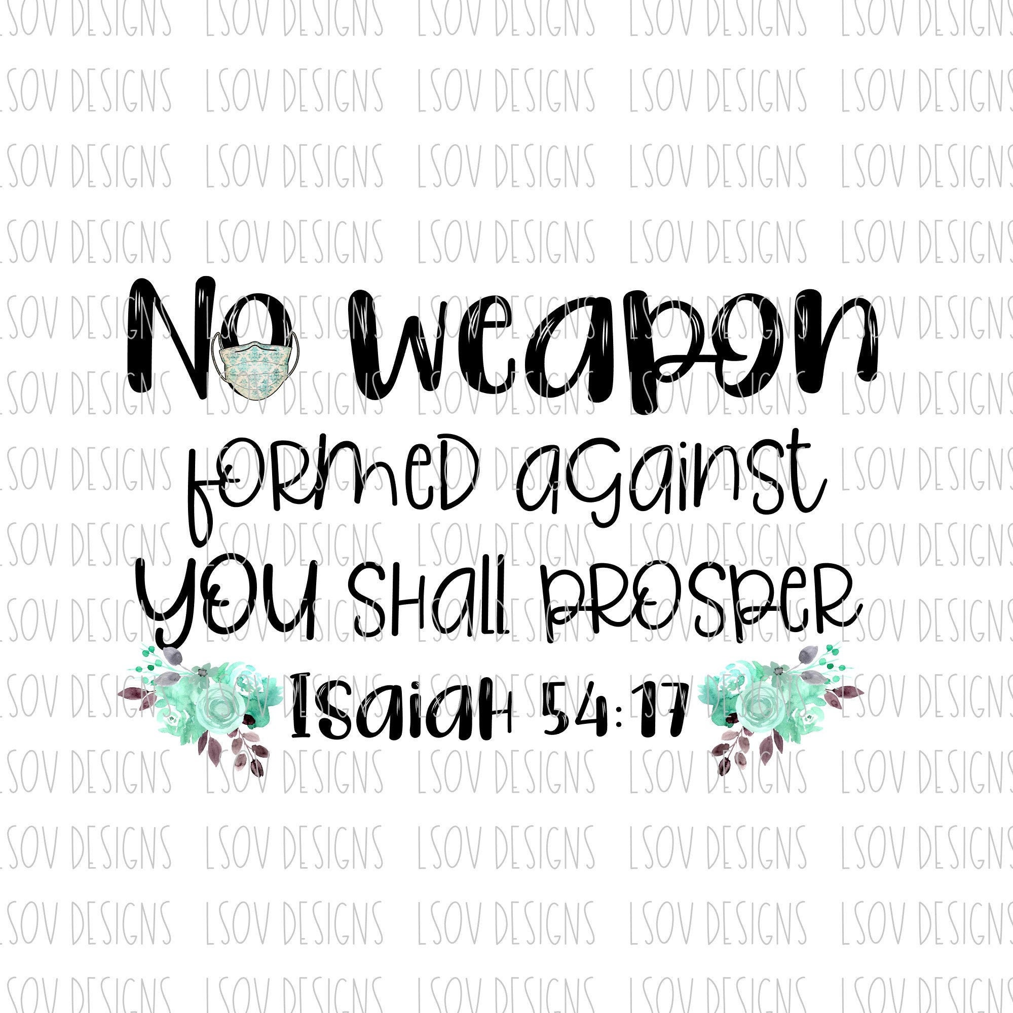 No Weapon Formed Against You Shall Prosper *PNG* - Etsy
