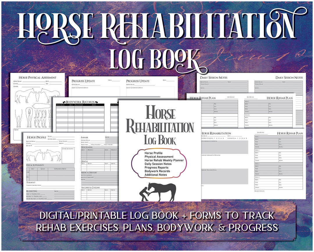 Horse Rehabilitation Log Book: Equine Rehab Plans, Assessment, Vet ...
