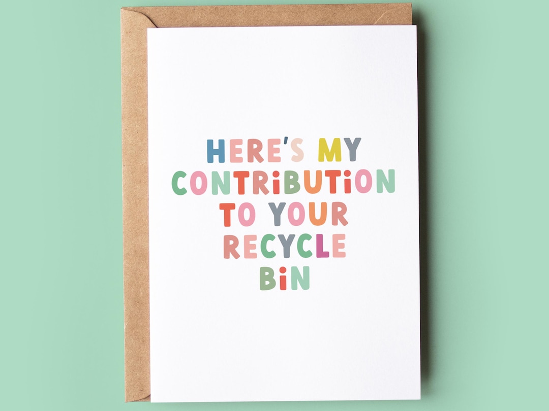 Funny Birthday Card | Here's My Contribution to Your Recycle Bin - Etsy UK