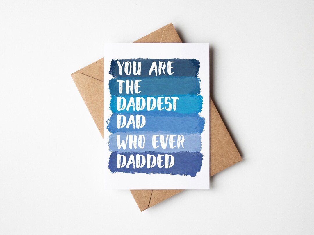 Funny Father's Day Card | Fathers Day | You Are the Daddest Dad Who ...