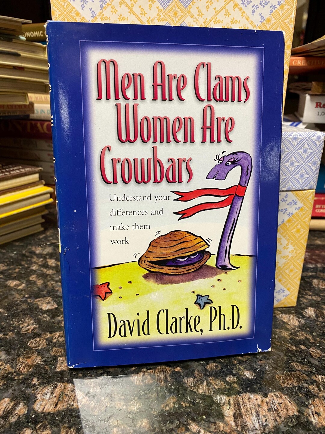 Men Are Clams, Women Are Crowbars: Relationship Advice by Dr. David ...