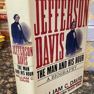 Book- Jefferson Davis: the Man and His Hour by Davis, William C ...