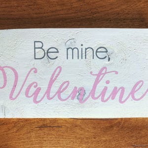 Be Mine Valentine Sign Valentines Day Sign Valentines Day Decor Wooden ...