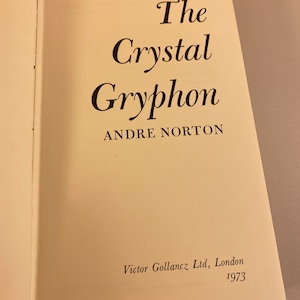 1972 the Crystal Gryphon, 1973 Great Britain Edition, Andre Norton ...
