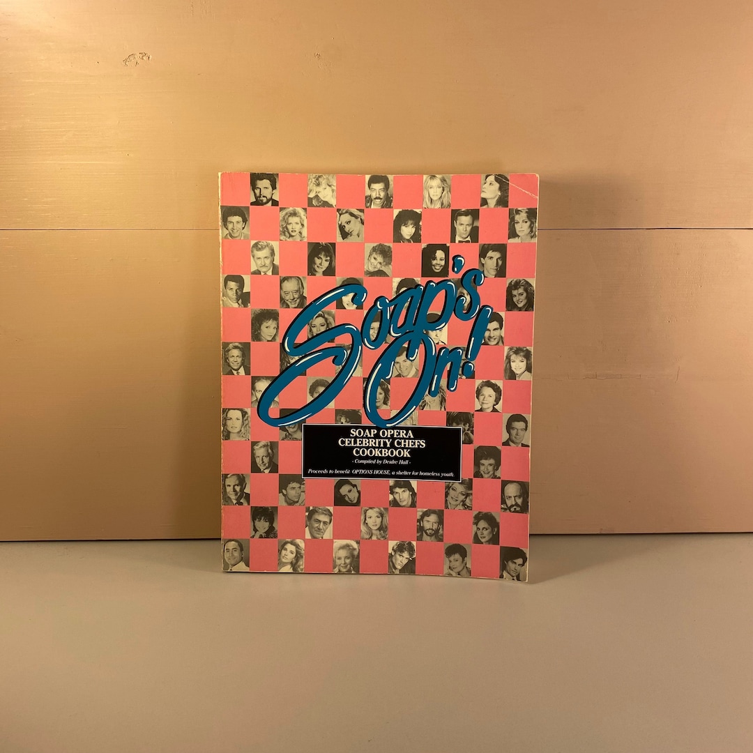 1989 Soap's On! Soap Opera Celebrity Chefs Cookbook, Compiled by Deidre ...