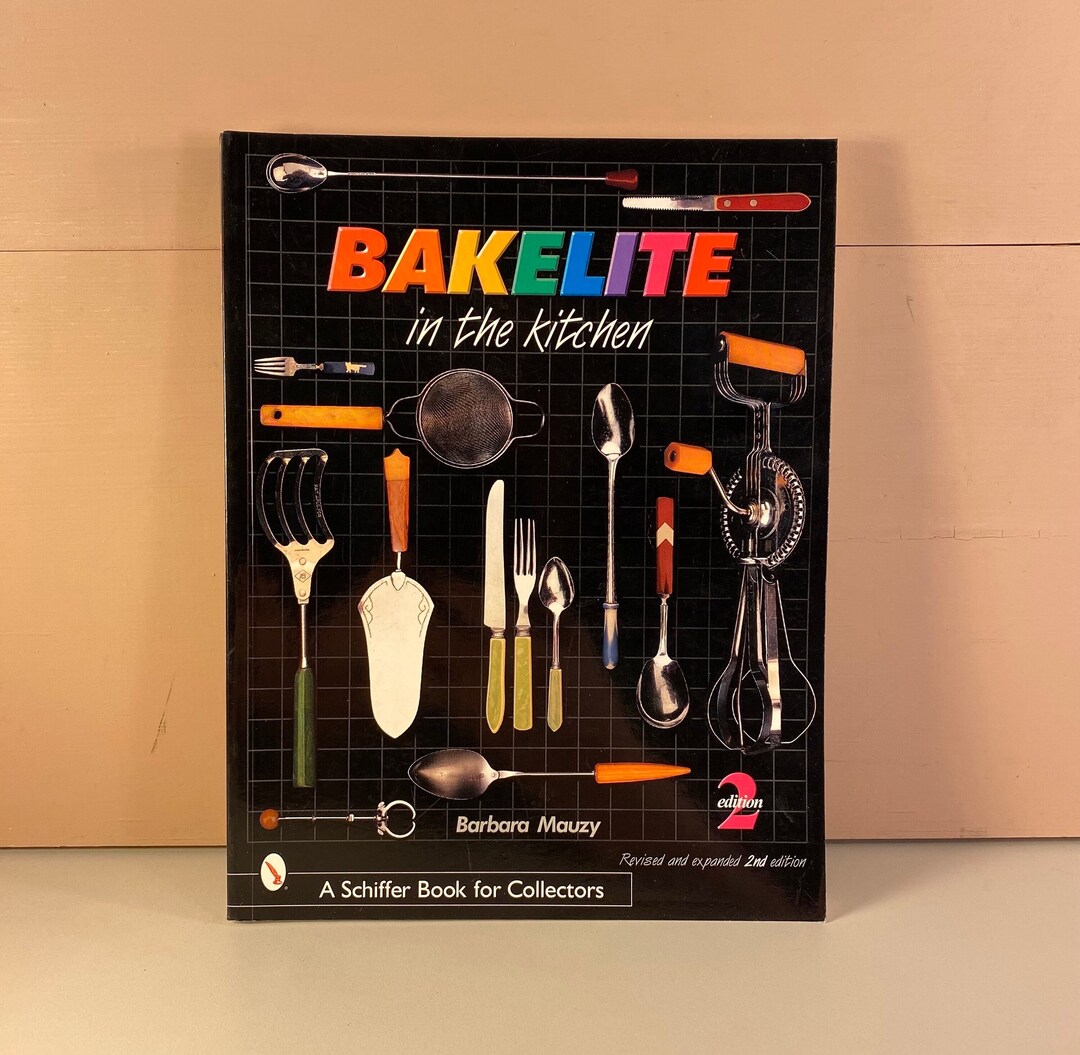 2001 Revised Edition Bakelite in the Kitchen, Full Color Profusely ...