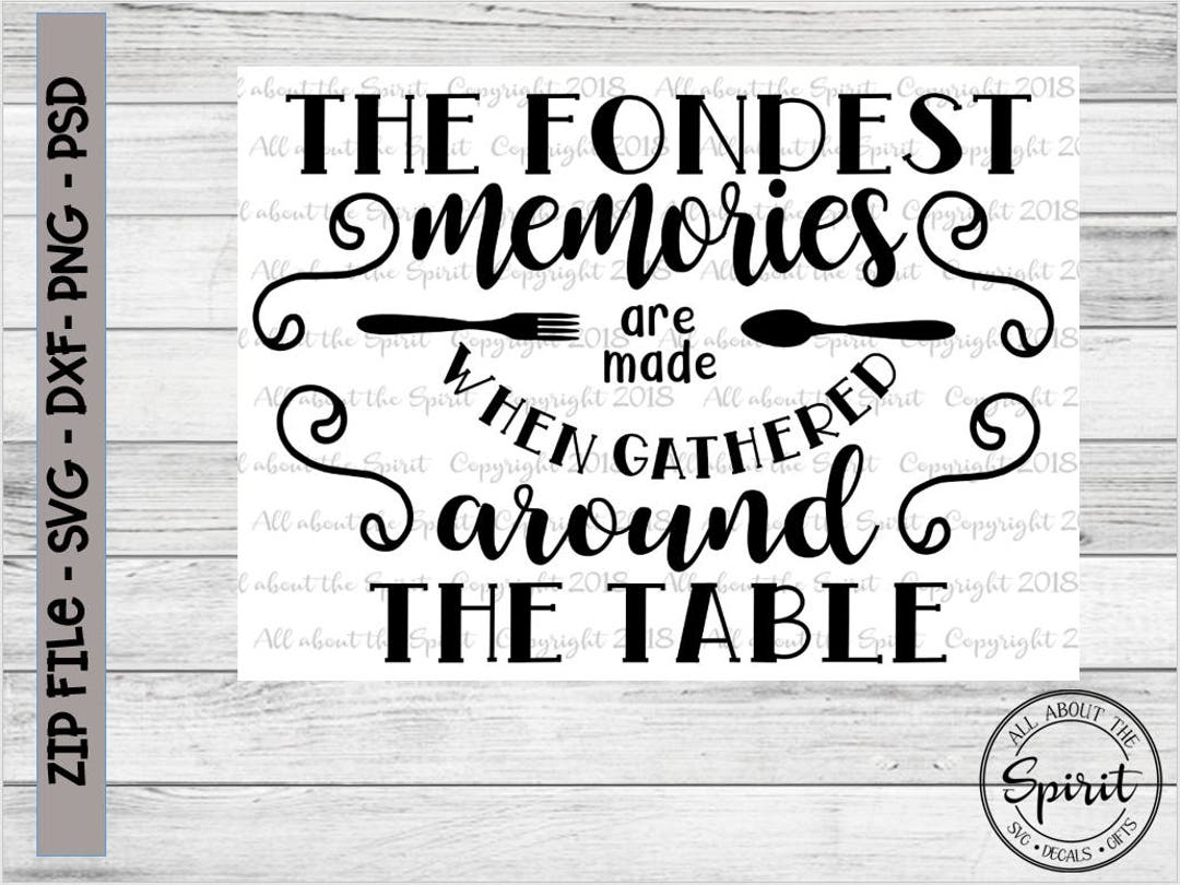 SVG Memories Around the Table Cricut Svg Silouette Dxf Gather Svg ...