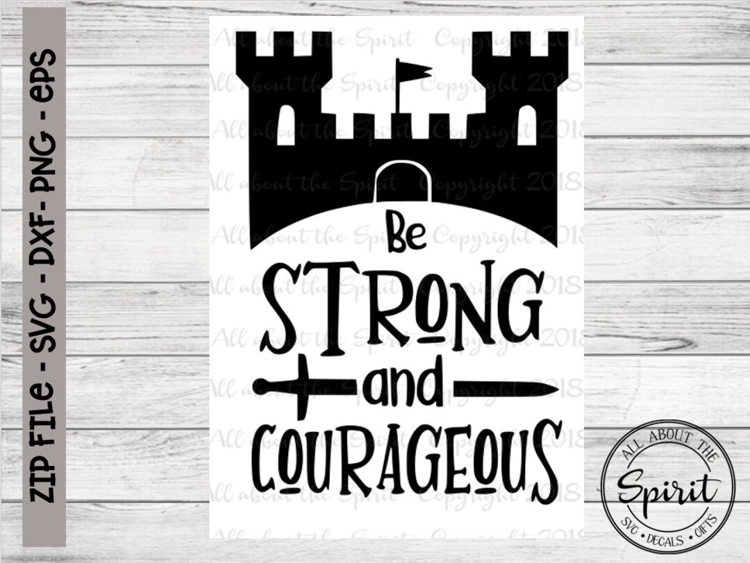 SVG Be Strong and Courageous Knight Cricut Svg Silouette Dxf Be Strong ...