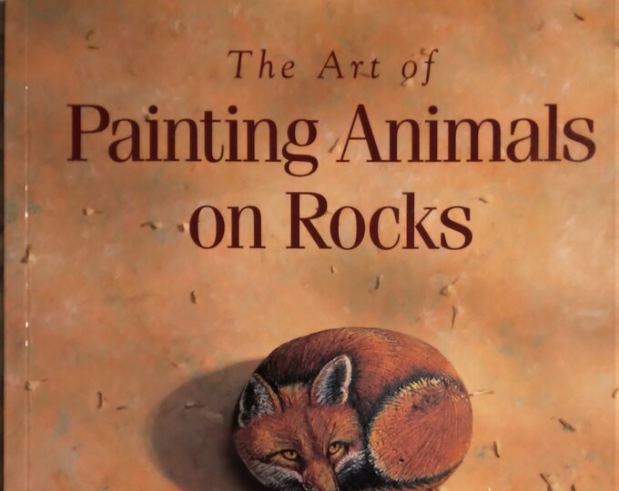 The Art of Painting Animals on Rocks by Lin Wellford Art Instruction ...