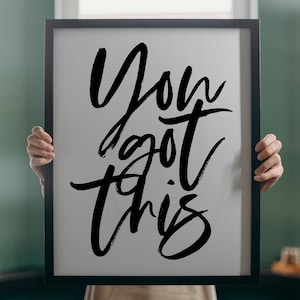 DIGITAL DOWNLOAD You Got This Motivational Quotes Black and White ...