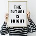 DIGITAL DOWNLOAD Inspirational Wall Art the Future is Bright ...