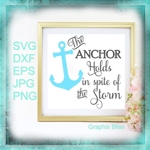 The Anchor Holds In Spite Of The Storm Inspirational Quote | Etsy