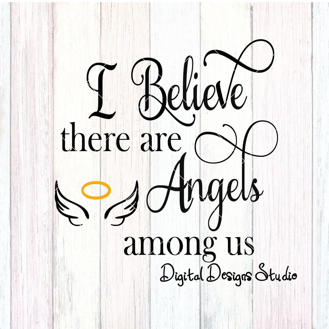 I Believe There Are Angels Among Us Bible Verse Cutting File Digital