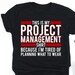 This is My Project Management Shirt Shirt, Project Manager, Project ...