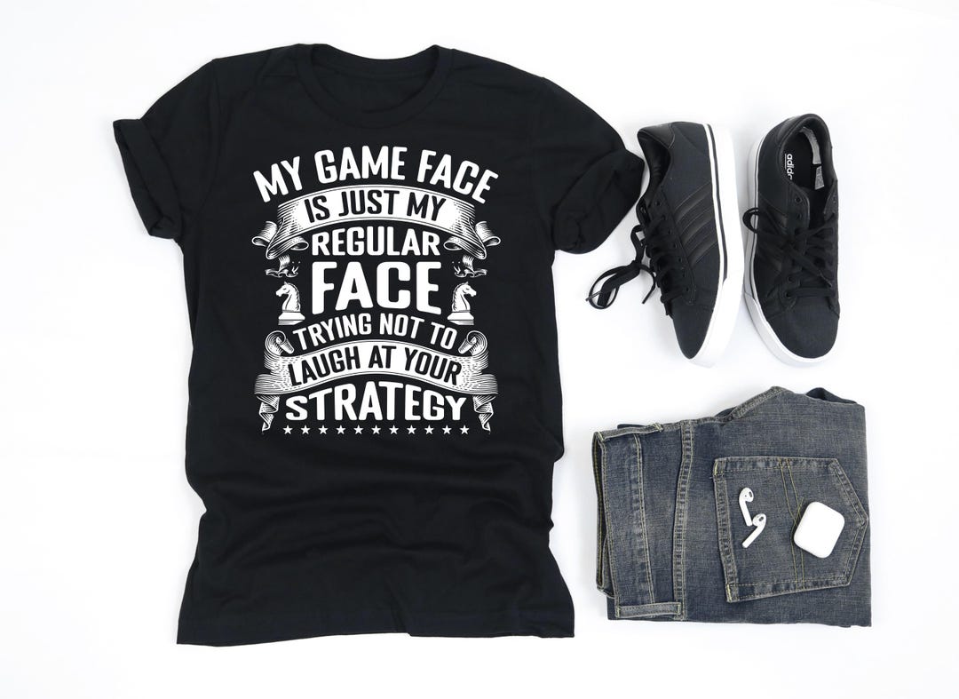 My Game Face is Just My Regular Face Trying Not to Laugh Shirt, Game ...