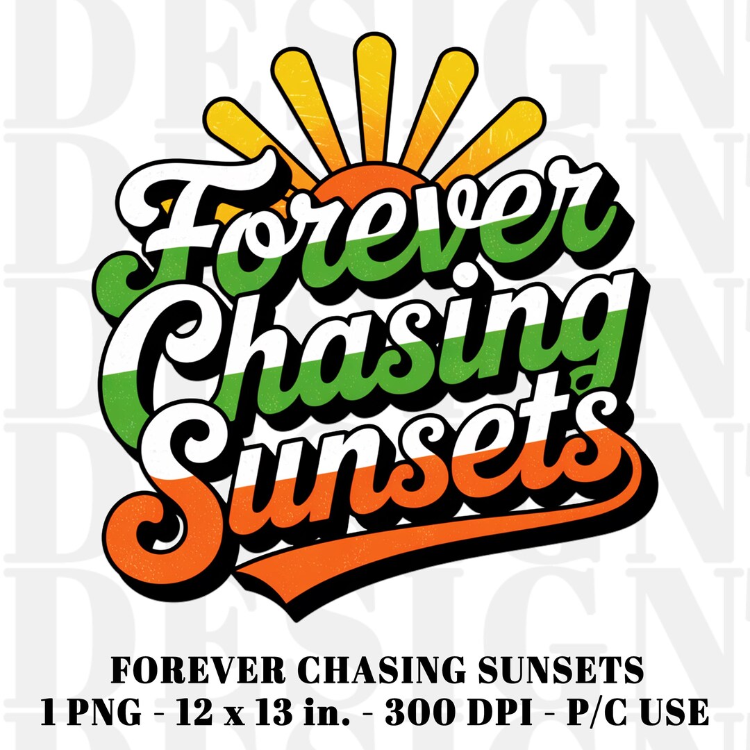 Forever Chasing Sunsets PNG, Summer PNG, Summer Clipart, Sunset Clipart ...