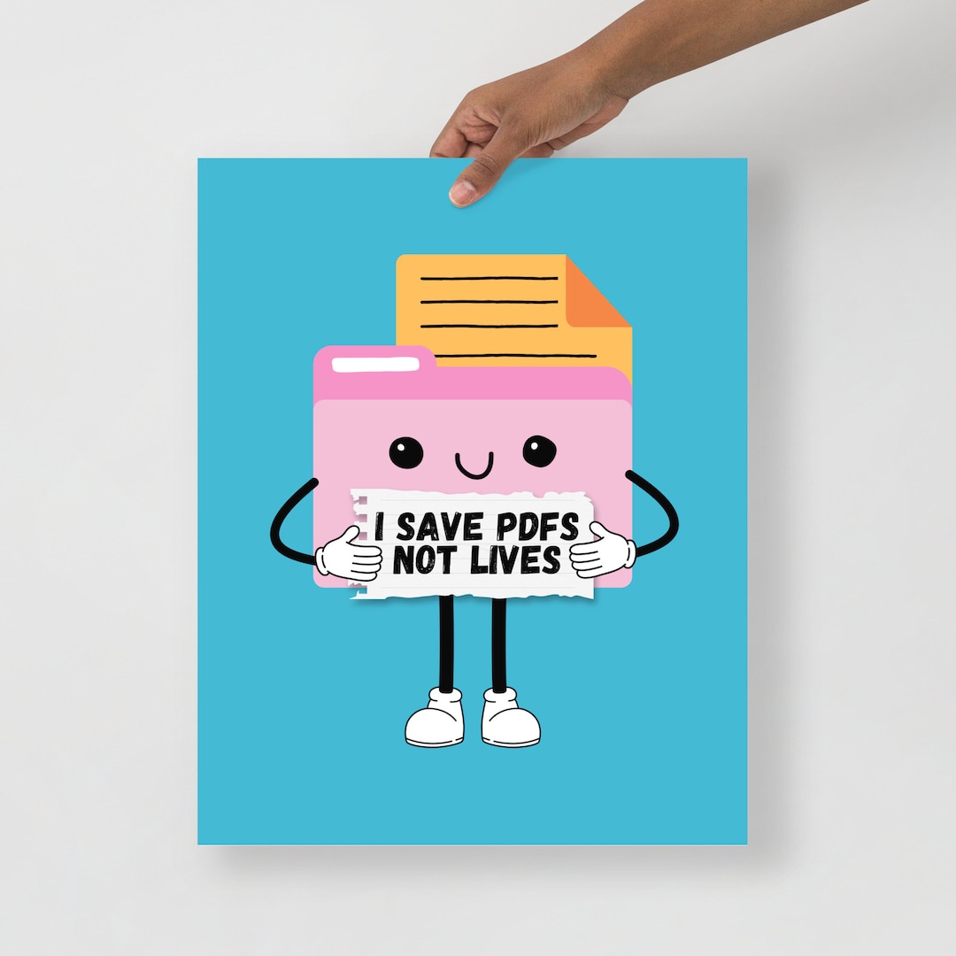 I Save Pdfs Not Lives Poster: Office Humor Art Print - Etsy