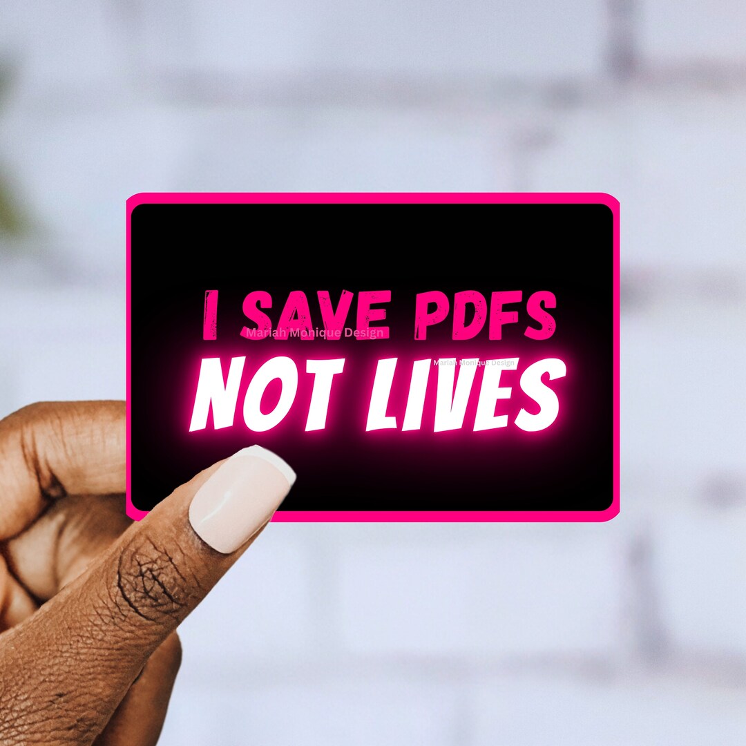 I Save Pdfs Not Lives Funny Office Humor Sticker Quote Work Sticker ...