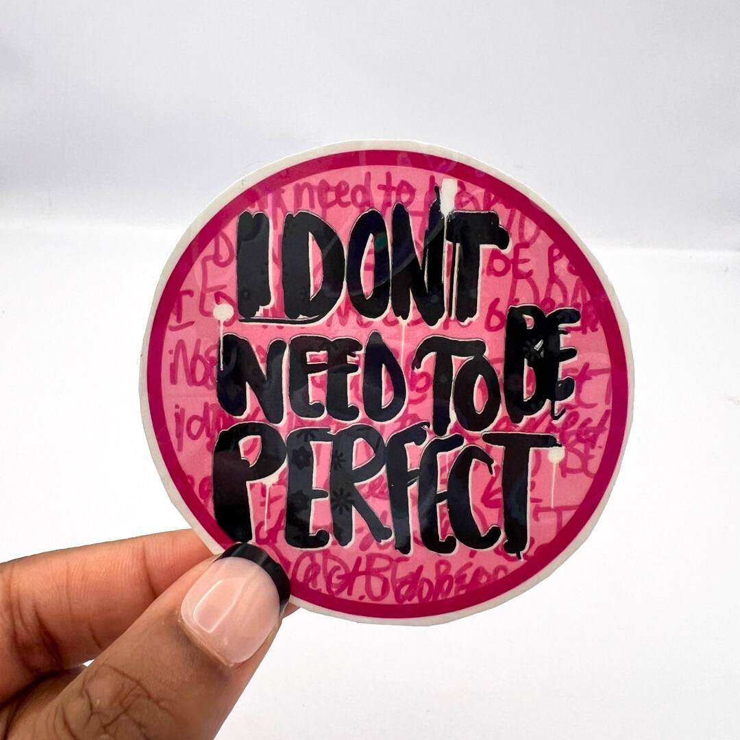 Perfectionism Vinyl Sticker Pink Aesthetic I Don't Need to Be Perfect ...