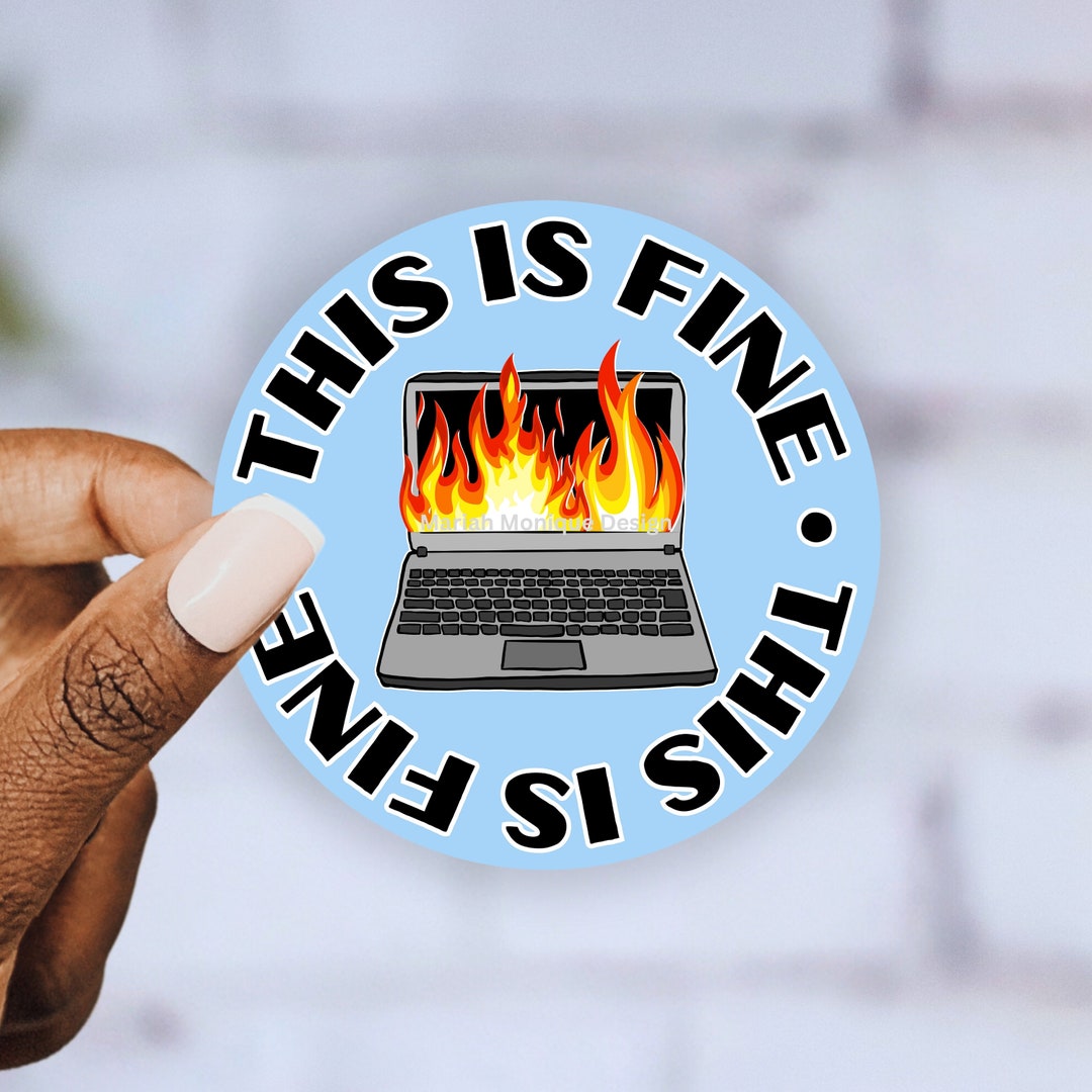 Occupation Sticker, This is Fine Meme, Sarcastic, Work Reminder, Vinyl ...