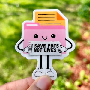 I Save Pdfs Not Lives Sticker: Funny Office Humor, Corporate Work Gift ...