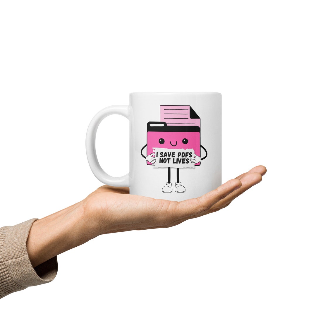 Pink Cute Daily Work Reminder Office Mug | I Save PDFS Not Lives - Etsy