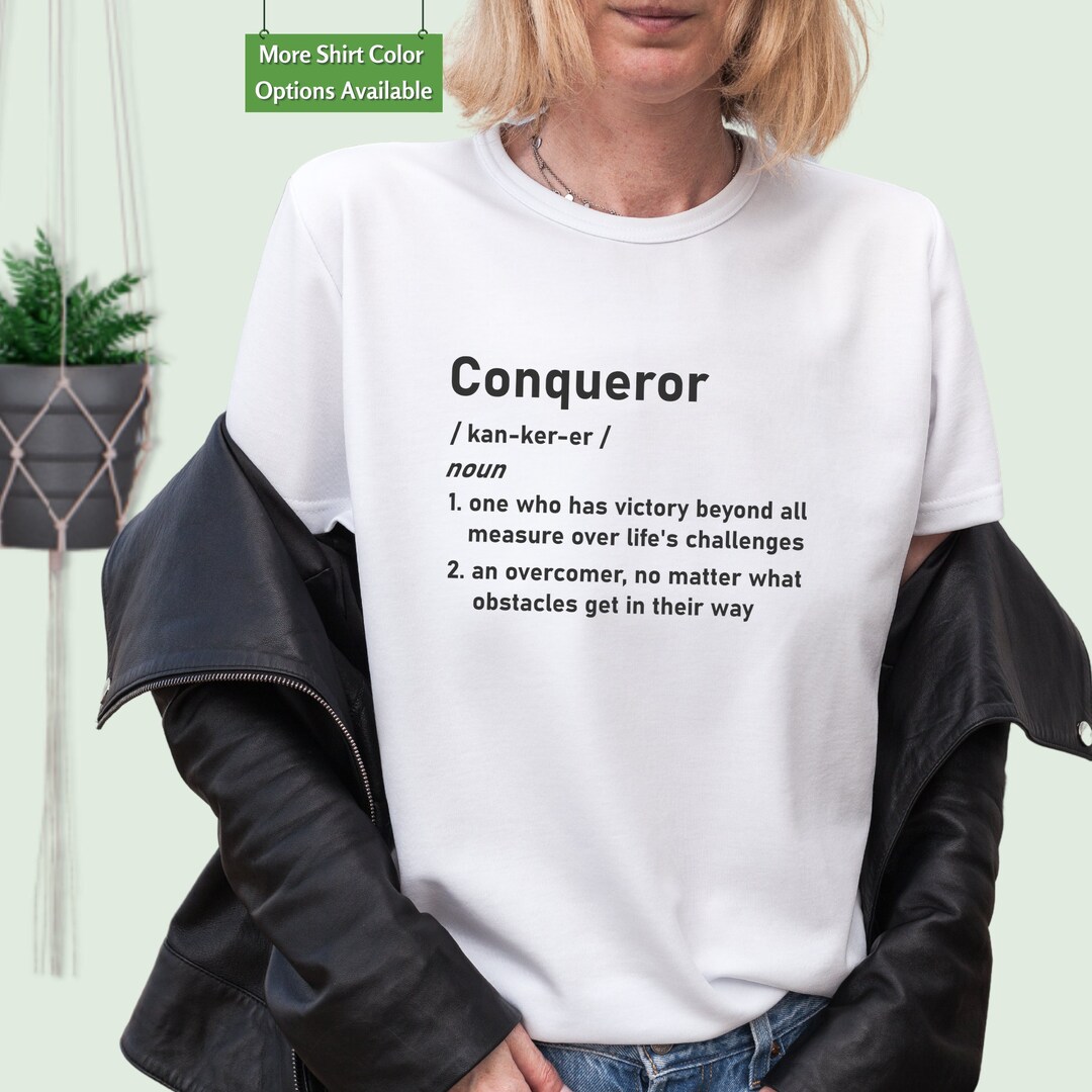 Definition of Conqueror T-shirt, Conqueror Graphic Tee, Cancer Survivor ...