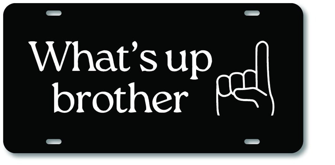 Sketch "what's up Brother" License Plate - Etsy