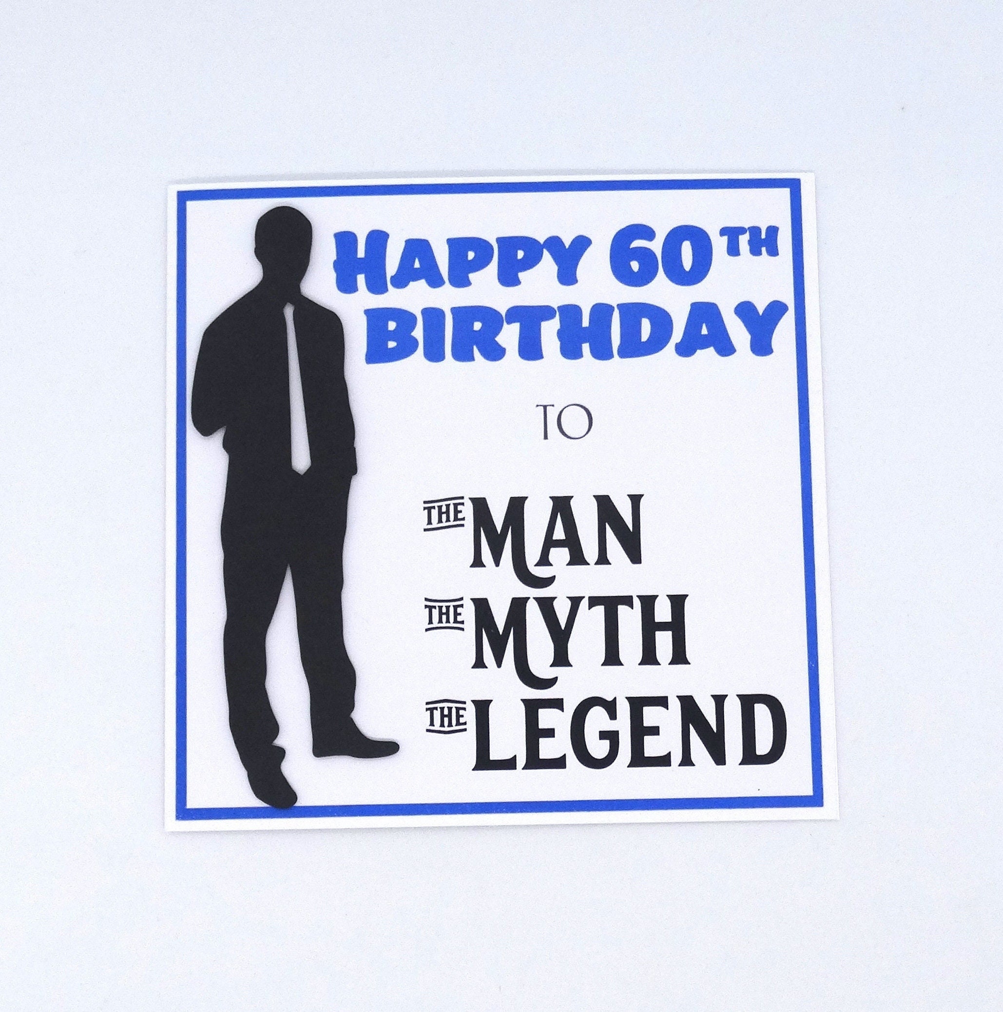 Happy 60th to the Man, the Myth, the Legend, Men's 60th Birthday Card ...