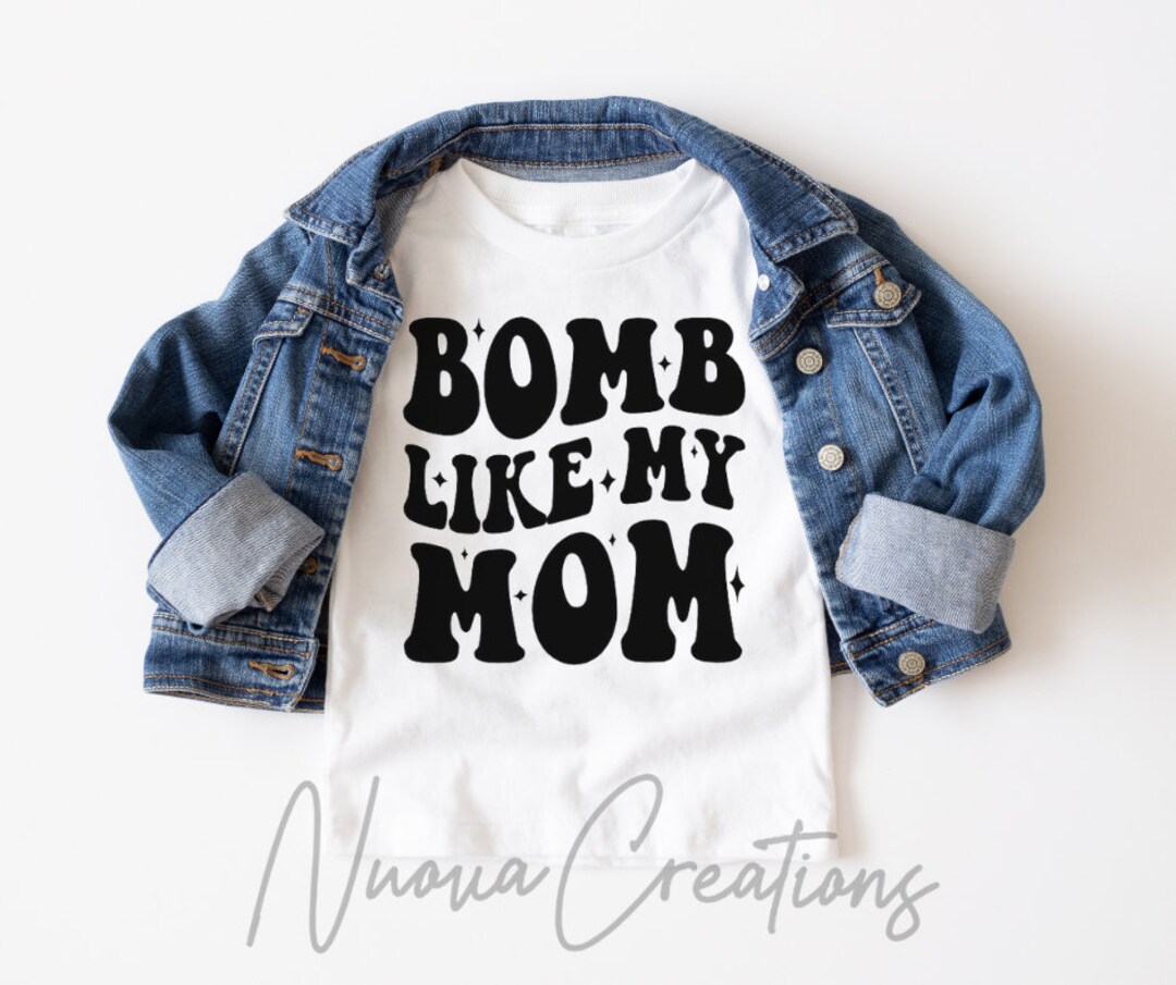 Bomb Like My Mom SVG - Kid's Cut File (digital Download) - Etsy