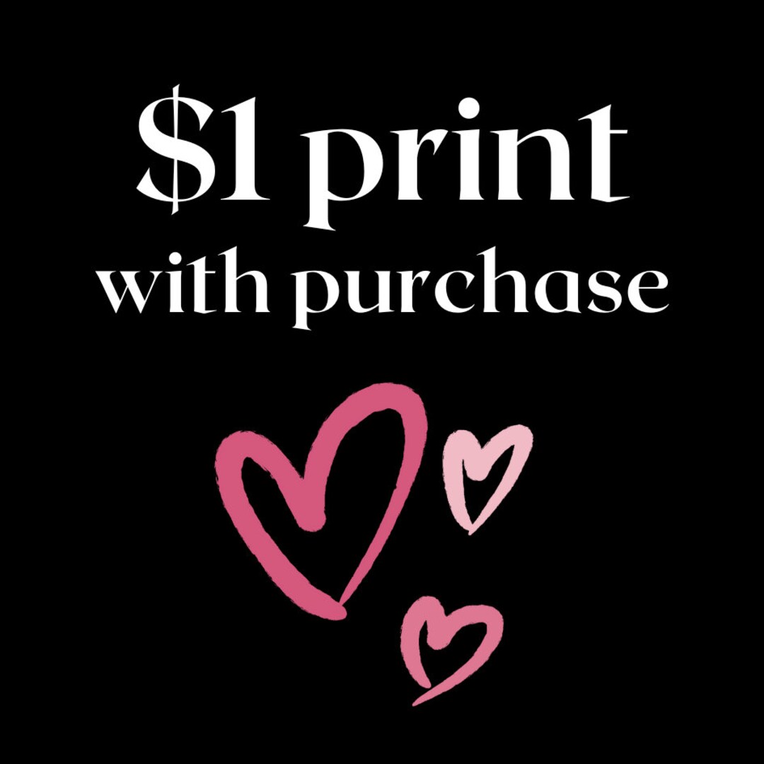 ONE DOLLAR Print With Purchase - Etsy
