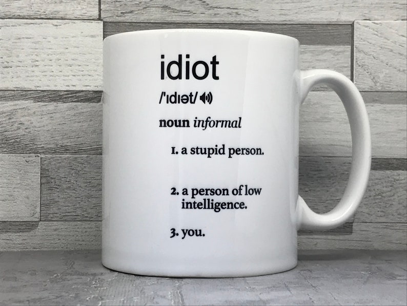 Idiot Dictionary Definition 10oz Tea/coffee Mug - Etsy Australia