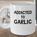 Garlic Lover Gift, Addicted to Garlic, Gift for Cook, Never Enough ...