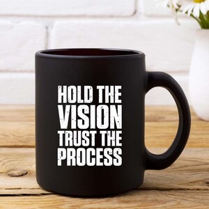 Hold the Vision Trust the Process, Black Coffee Mug, Determination ...