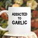Garlic Lover Gift, Addicted to Garlic, Gift for Cook, Never Enough ...