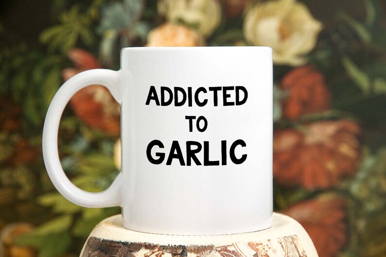 Garlic Lover Gift, Addicted to Garlic, Gift for Cook, Never Enough ...