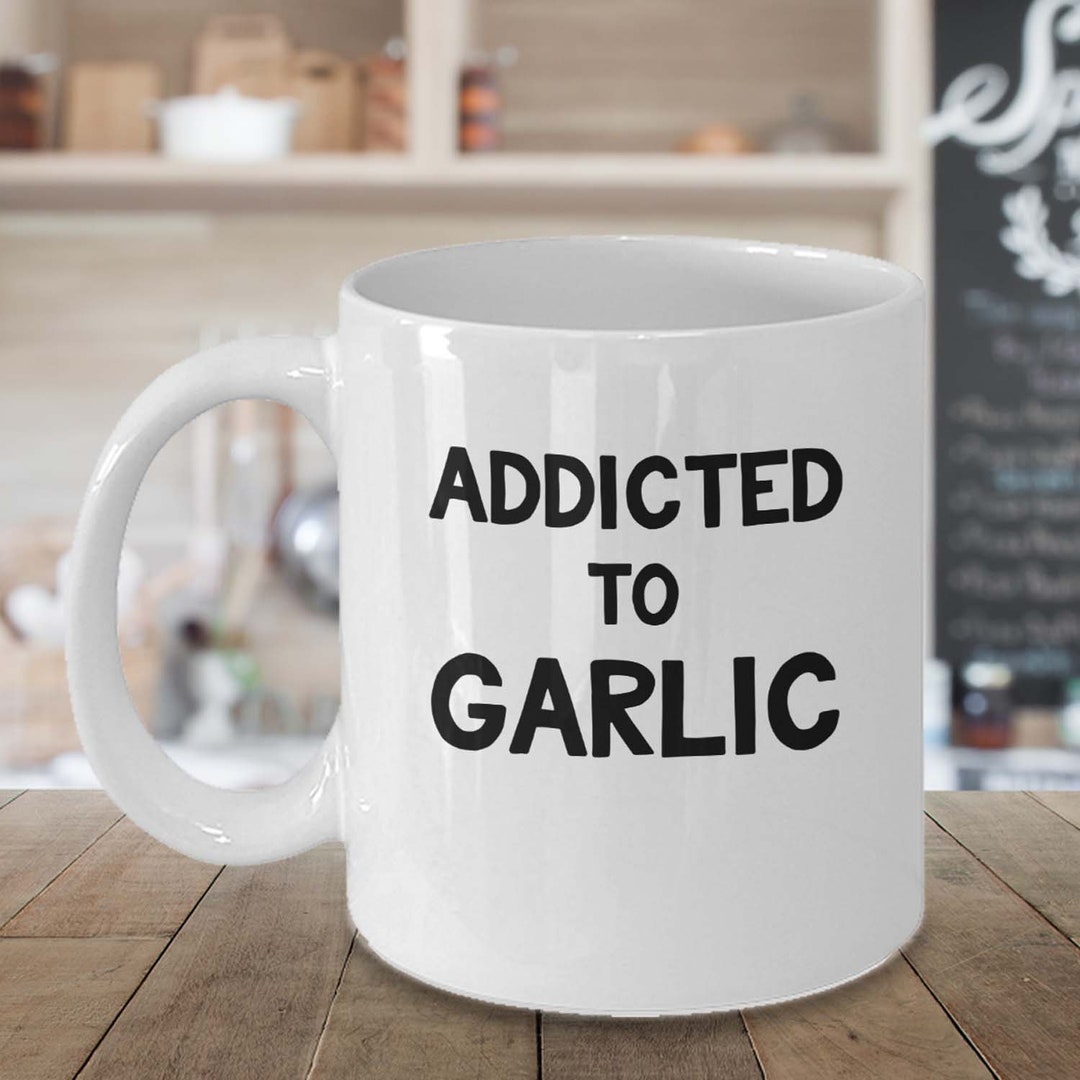 Garlic Lover Gift, Addicted to Garlic, Gift for Cook, Never Enough ...