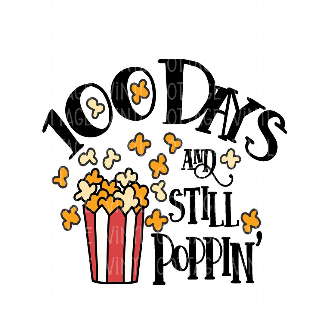 100 Days And Still Poppin 100 Days Of School Popcorn Sublimation