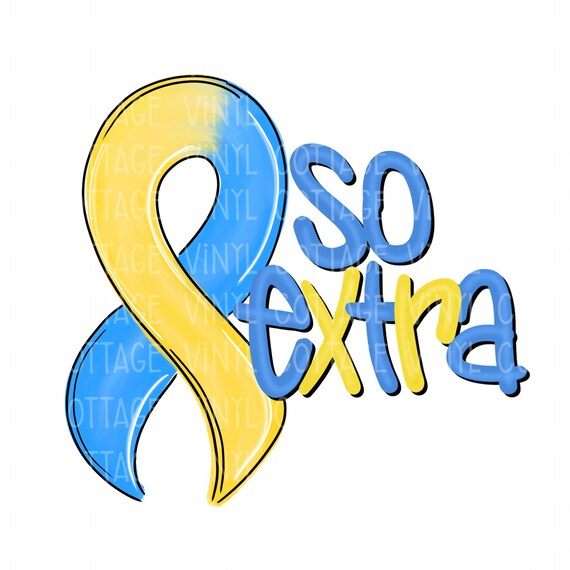 So Extra Down Syndrome Ribbon Awareness Ribbon Sublimation | Etsy
