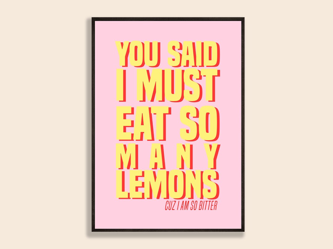 I Must Eat so Many Lemons / Cuz I Am so Bitter / Kate Nash Inspired ...